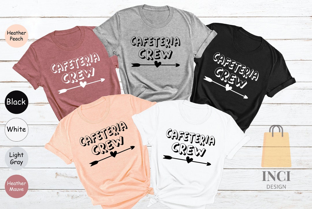 Cafeteria Crew, Student Nutrition Team, Cafeteria Crew Shirt, Cafeteria ...