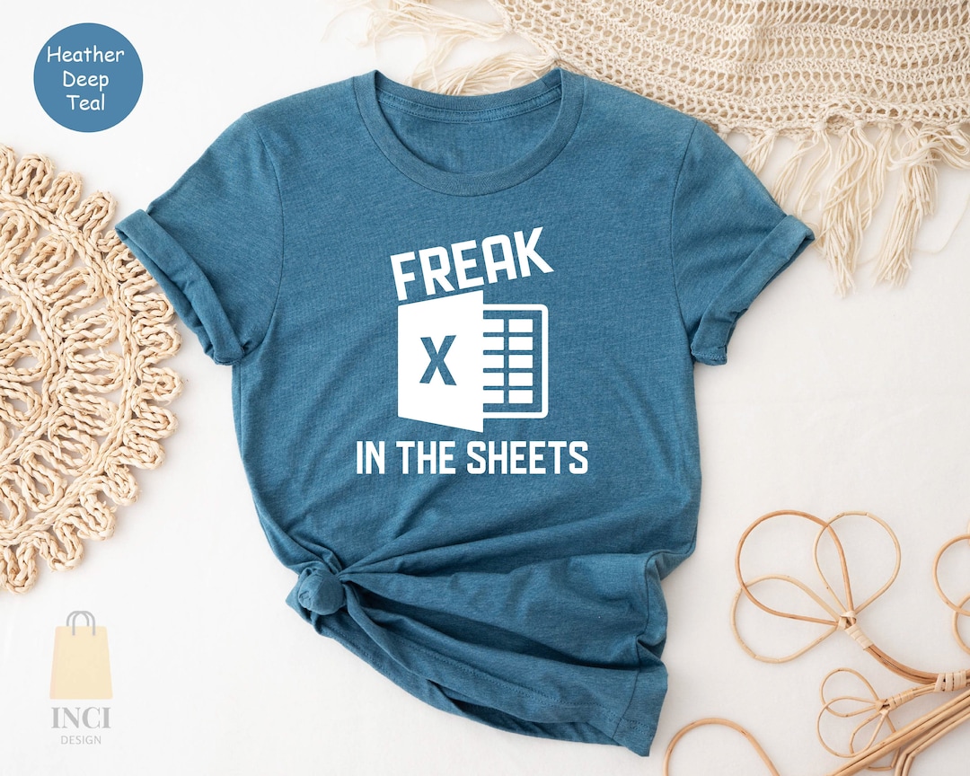 Freak in the Sheets Excel Shirt, Accountant T-shirt, Tax Season Tee ...