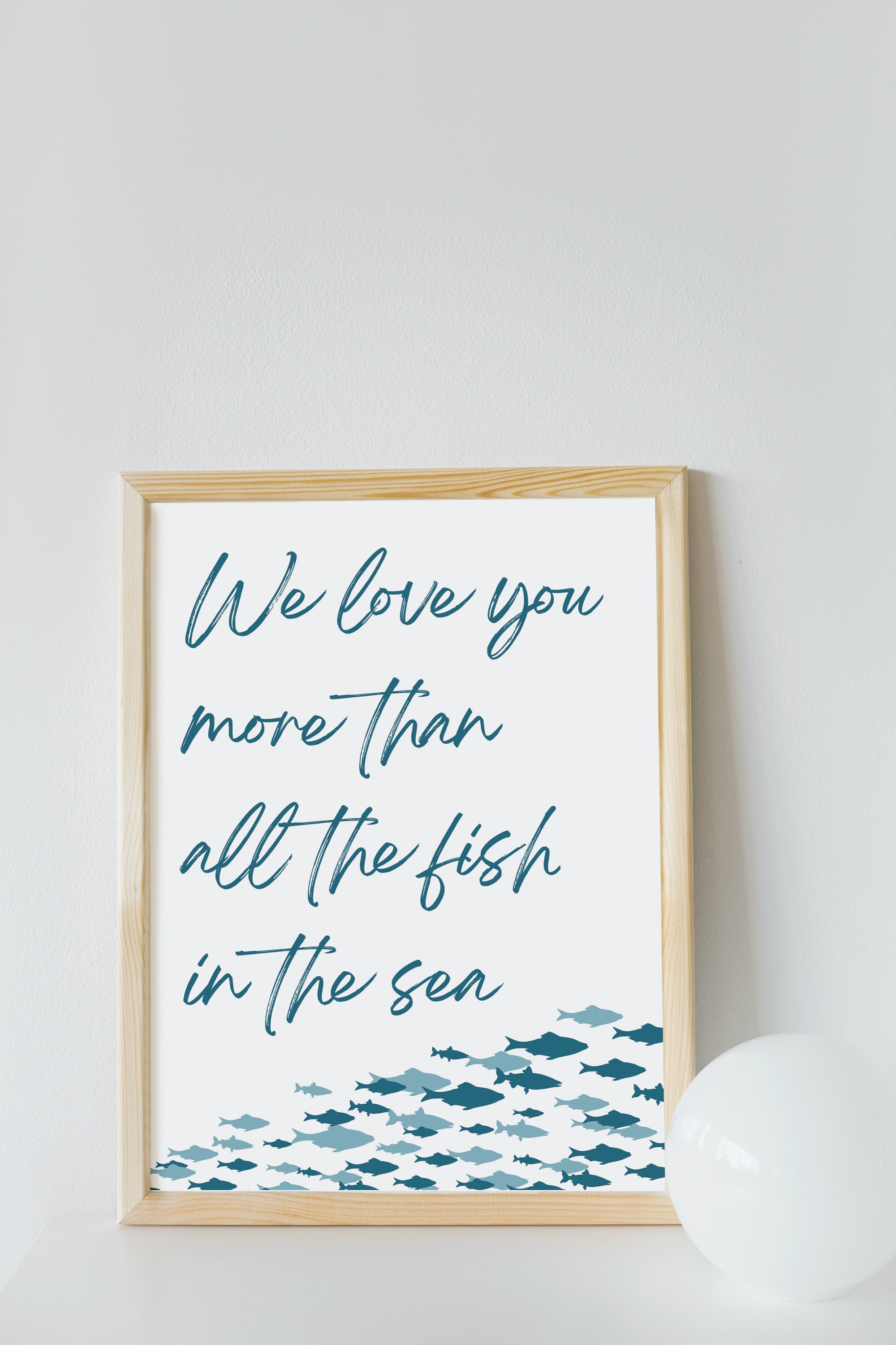 We Love You More Than All the Fish in the Sea Print Download Ocean Sea ...