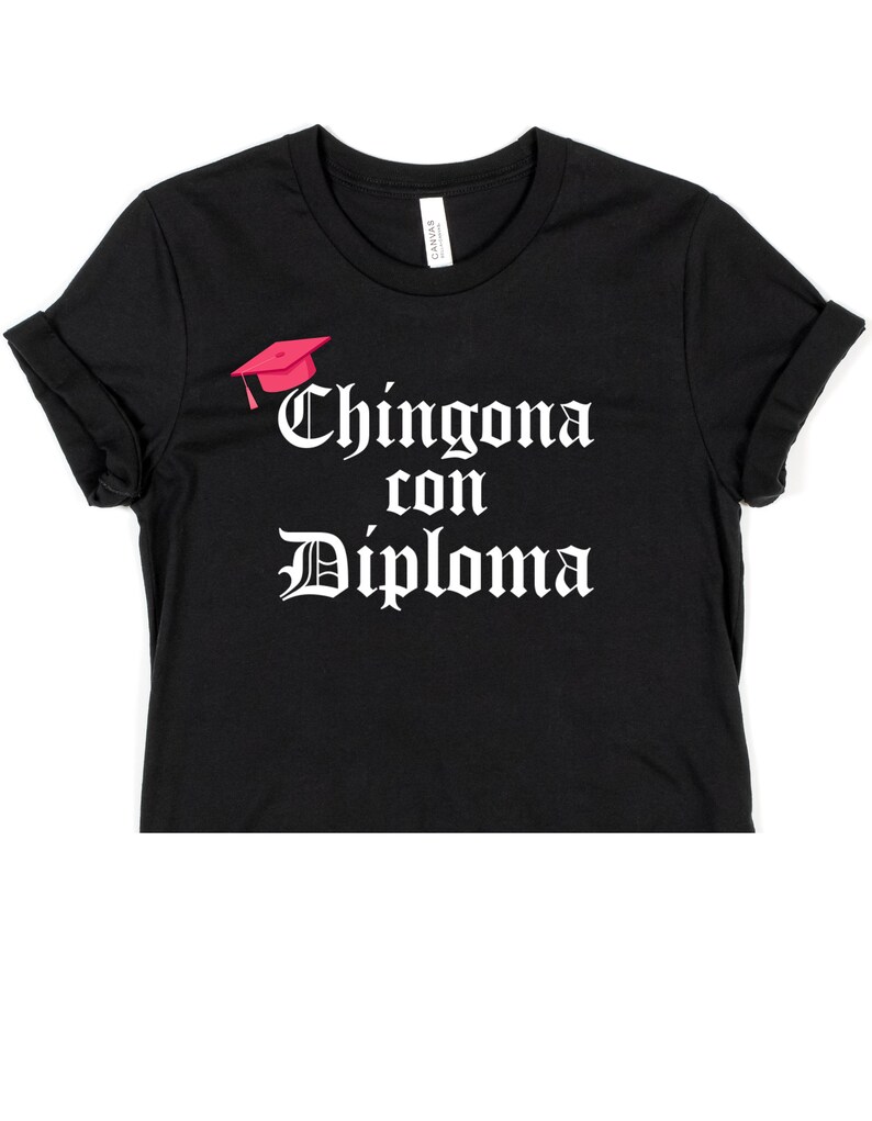 Chingona Con Diploma Graphic Tee Graduation T-shirt Latino Grad Latina ...