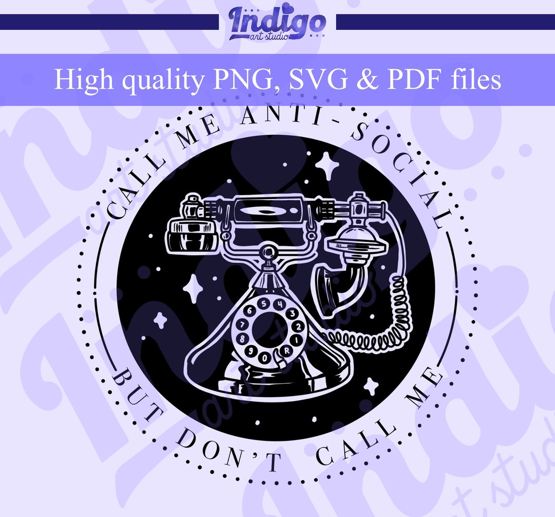 Call Me Anti-social but Don't Call Me Svg Png Pdf Funny SVG Trendy ...