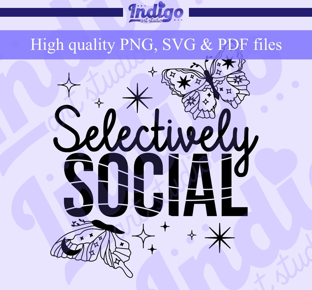 Selectively Social Svg Png Pdf Funny SVG Trendy Quote Cute Cutting File ...