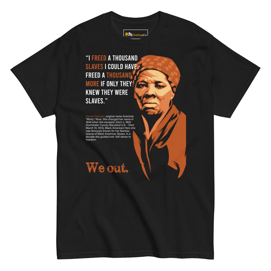Harriet Tubman Inspired Tee - Unisex Black History Fashion - Courageous ...
