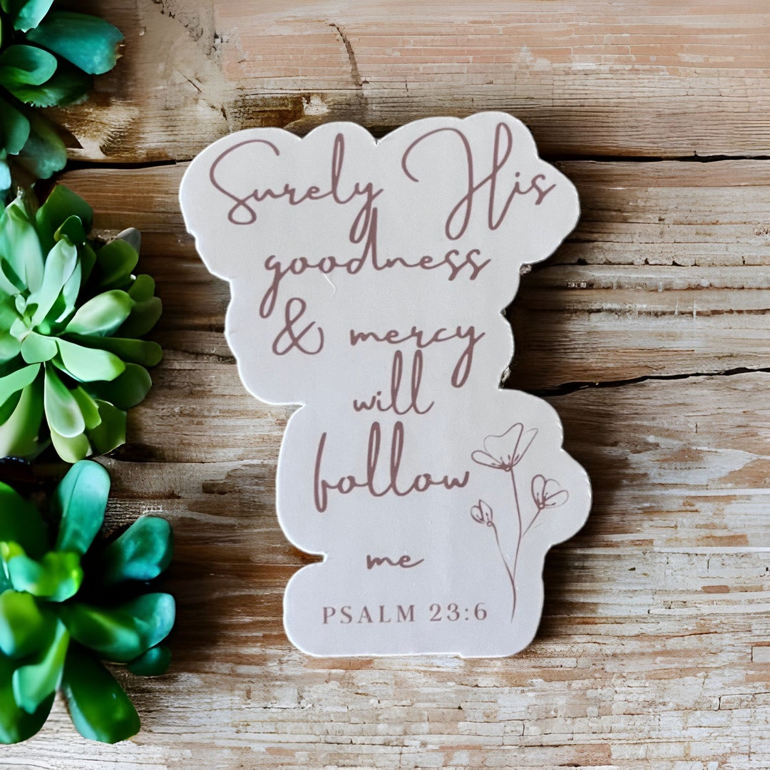 Christian Sticker|surely His Goodness and Mercy Will Follow Me| Bible ...