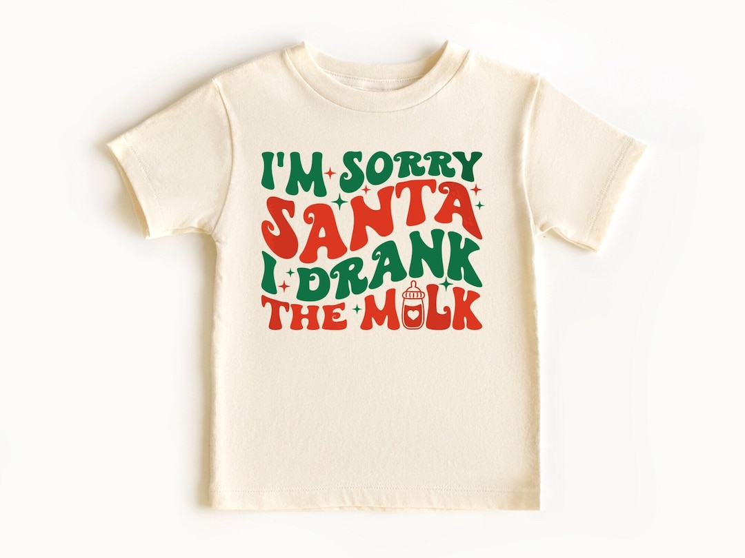 I'm Sorry Santa I Drank the Milk Shirt Christmas Outfit - Etsy