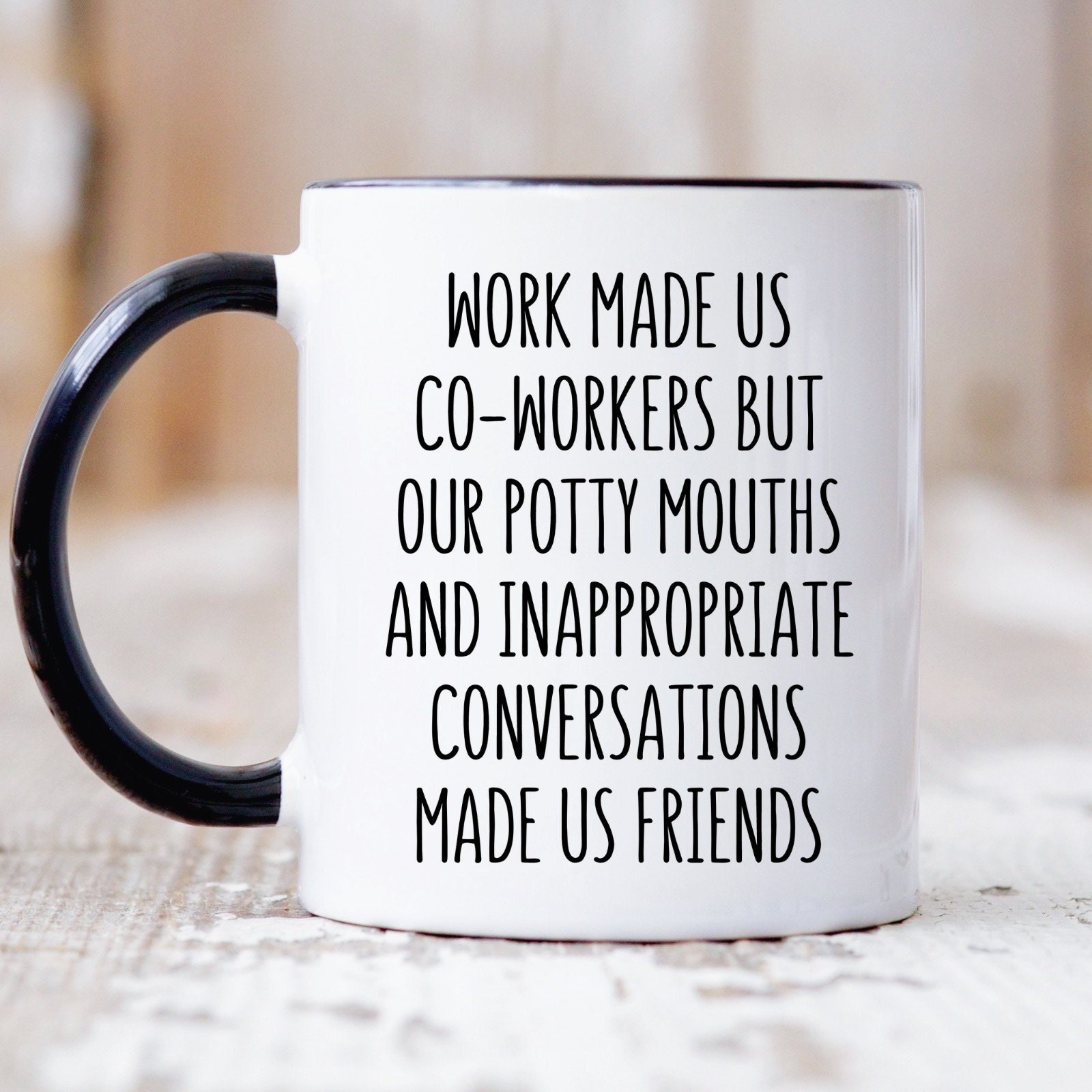 Work Made Us Coworkers but Our Potty Mouths & Inappropriate ...