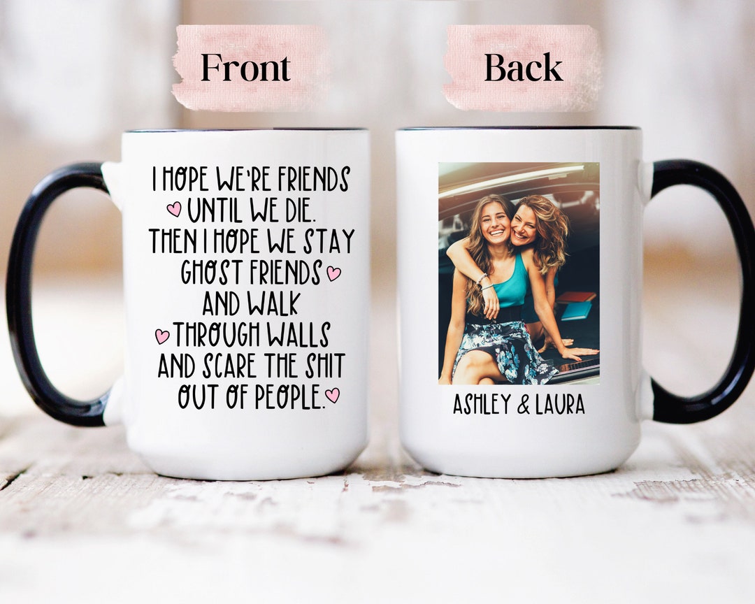Personalized Best Friend Gift, Custom Photo Mug, Best Friend Mug With ...