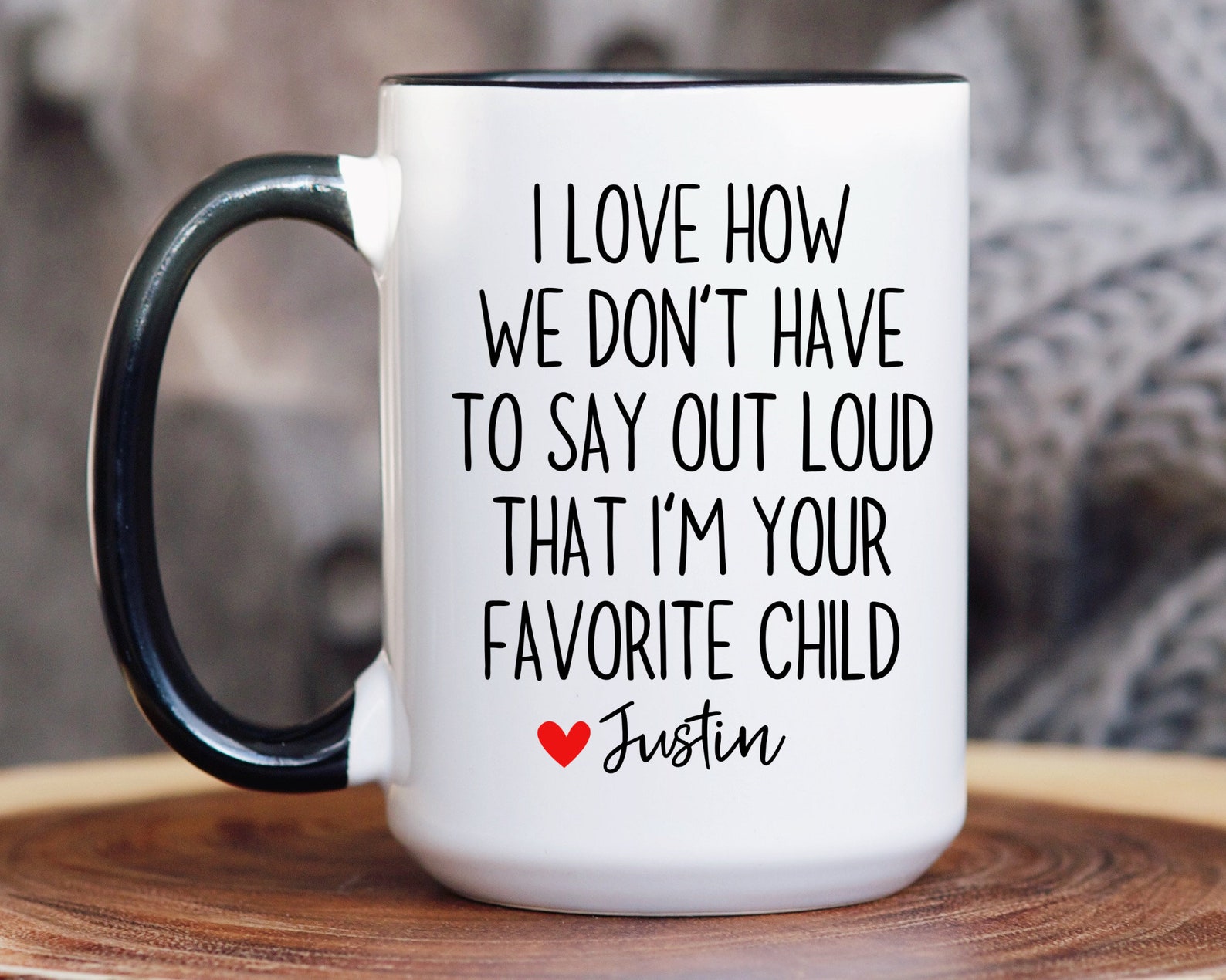 Personalized I Love How We Don't Have to Say I'm Your Favorite Child ...