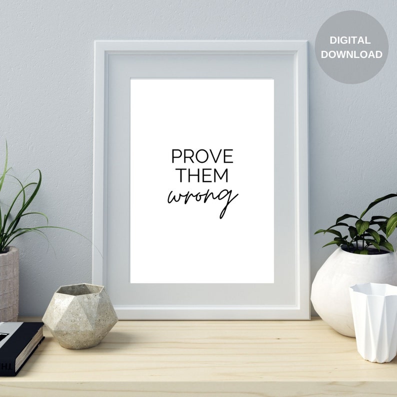 Prove Them Wrong Quote Print, Inspirational Quote, Motivational Quote, Printable Wall Art ...