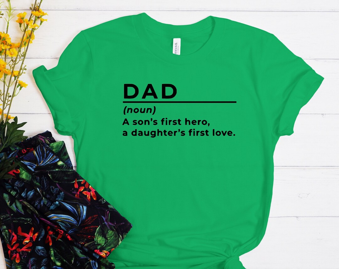 Dad Noun a Son's First Hero and a Daughter's First Love Unisex T-shirt ...
