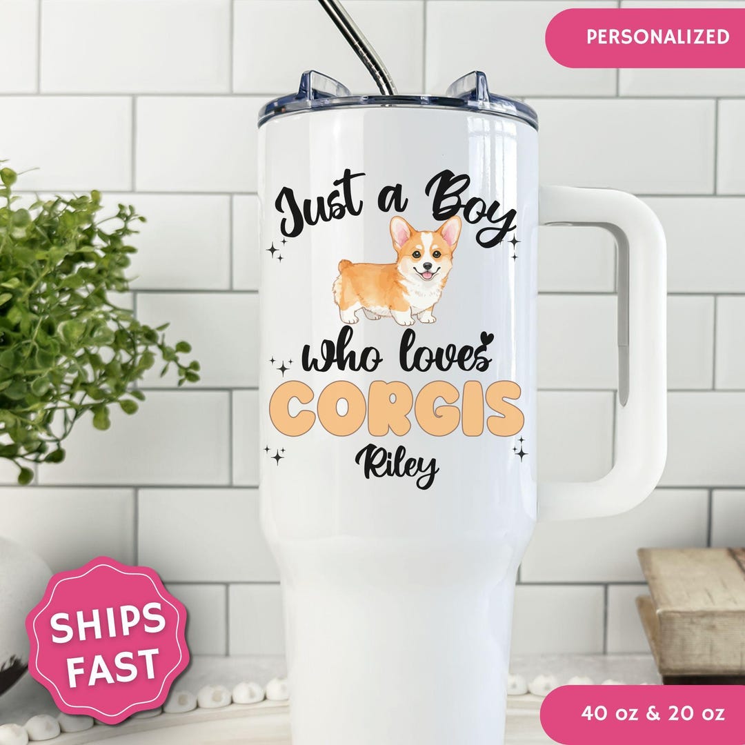 Just a Boy Who Loves Corgis Tumbler 20oz 40oz Corgi Gift for Boys Corgi ...