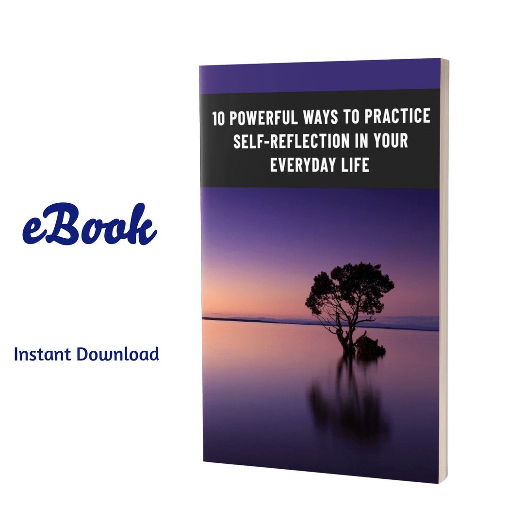 10 Powerful Ways to Practice Self-reflection in Your Everyday Life. Ebook. Instant Download - Etsy