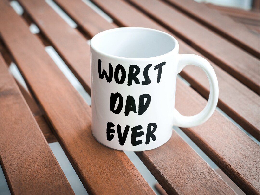 WORST DAD EVER Mug, Novelty Mug, Gift for Him, Birthday Gifts, Stocking ...