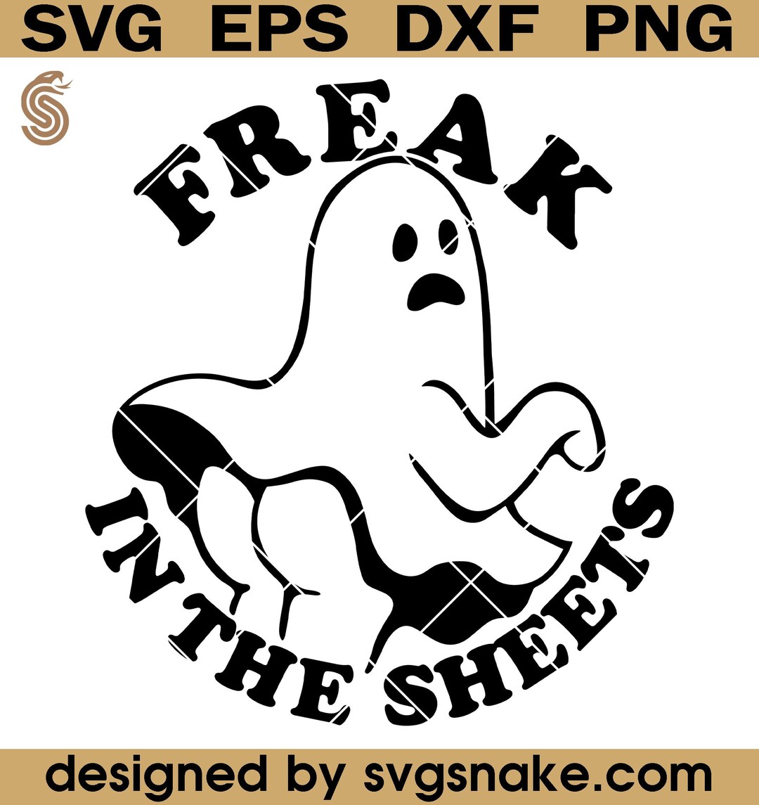 Freak-in-the-sheets-funny-halloween-ghost-slogan-svg - Etsy