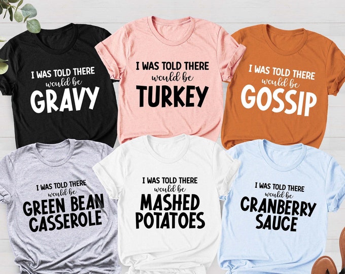 I Was Told There Would Be Shirts, Family Thanksgiving Shirts, Funny ...