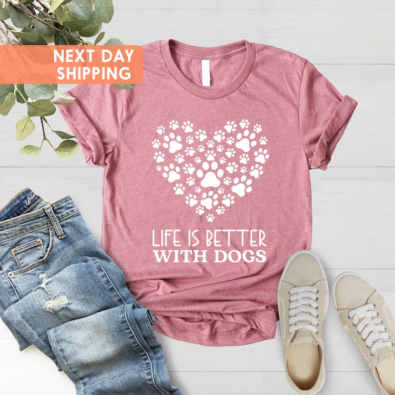 Life is Better With Dogs Shirt, Dog Lover Shirt, Dog Mom Shirt, Dog ...