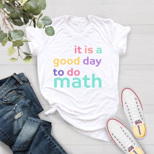 It's A Good Day to Do Math, Funny Math Shirt, Gift for Math Lover, Gift ...