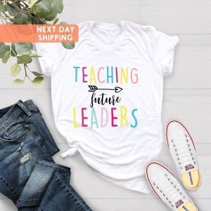 Teaching Future Leaders, Teaching Shirts, Teachers, School Gifts ...