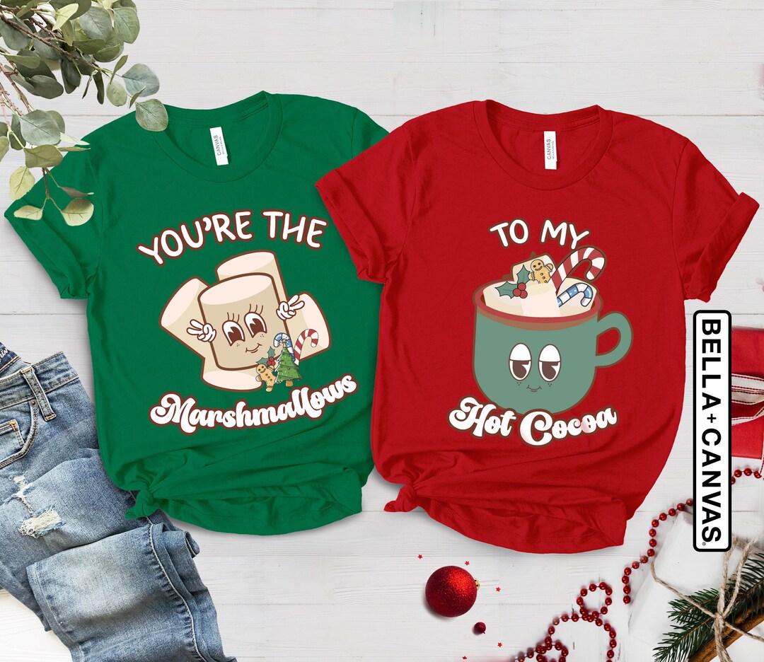Funny Matching Couples Christmas Shirt, You're the Marshmallows to My ...