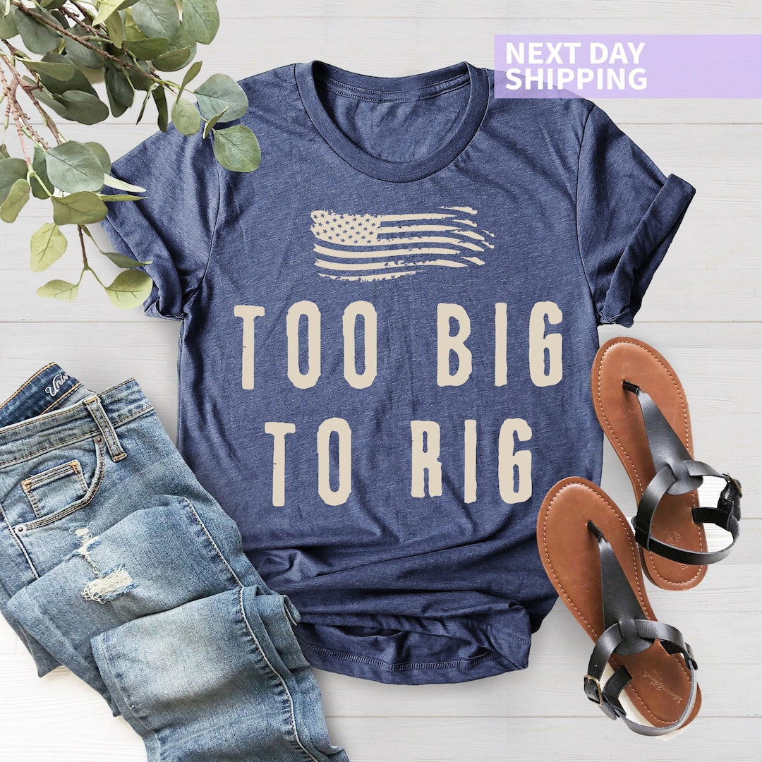 Funny Election Day Shirt, Too Big to Rig Tee, 2024 Presidential ...
