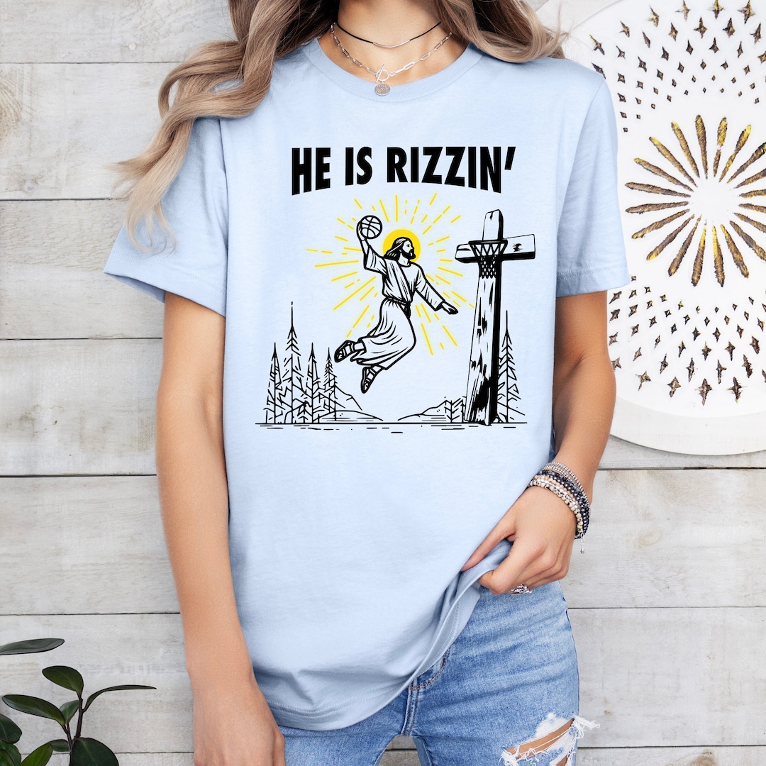 He is Rizzin' Shirt, Funny Jesus Shirt, Humor Easter Shirt, Christian ...