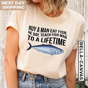 Buy a Man Eat Fish He Day Teach Fish Man to A Lifetime Funny Meme Shirt ...