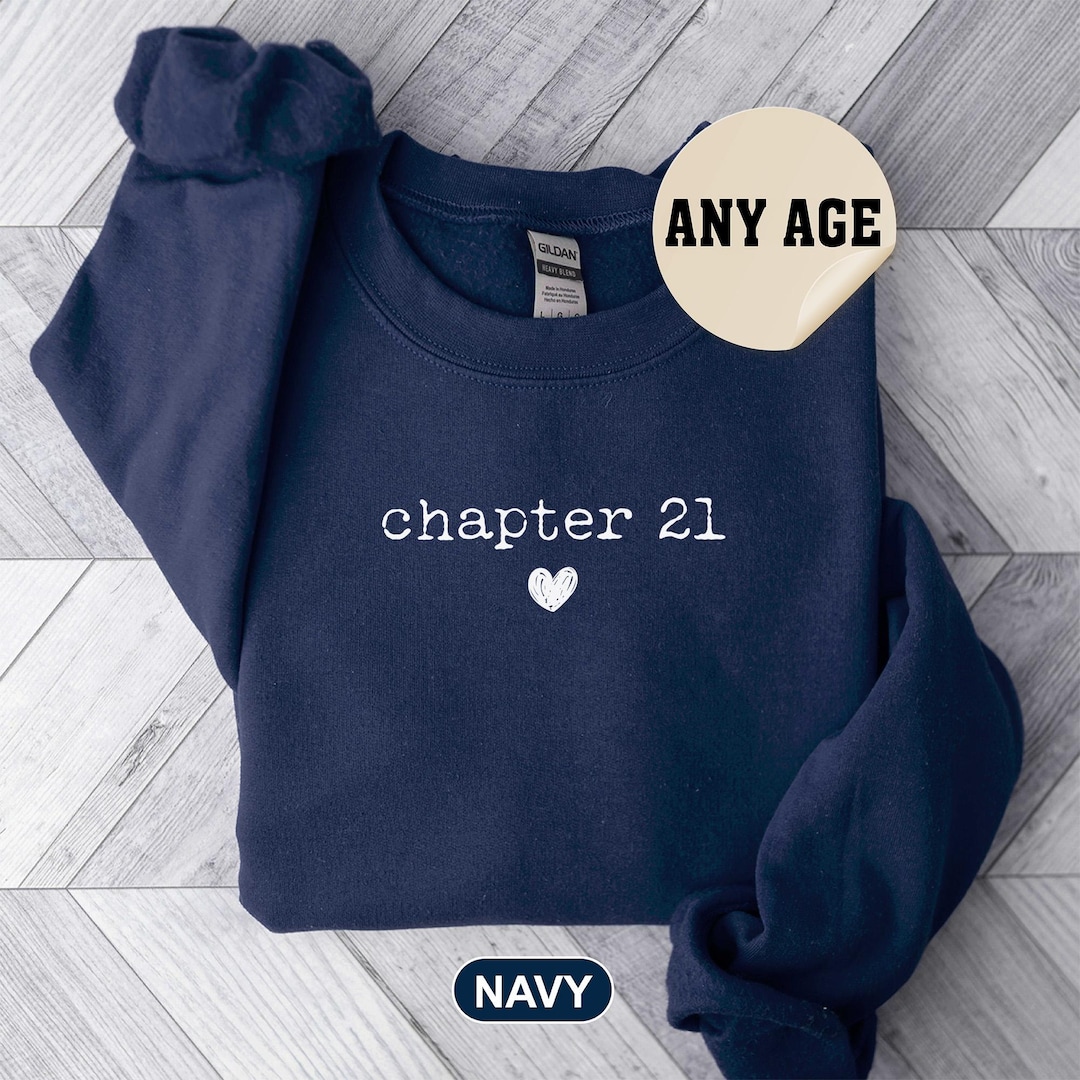Chapter Birthday Sweatshirt or Hoodie, Custom Year Top, 21st Birthday ...