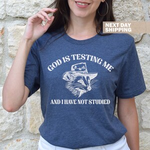 God is Testing Me, Funny Unisex Tee, Possum T-shirt, Meme T-shirt ...