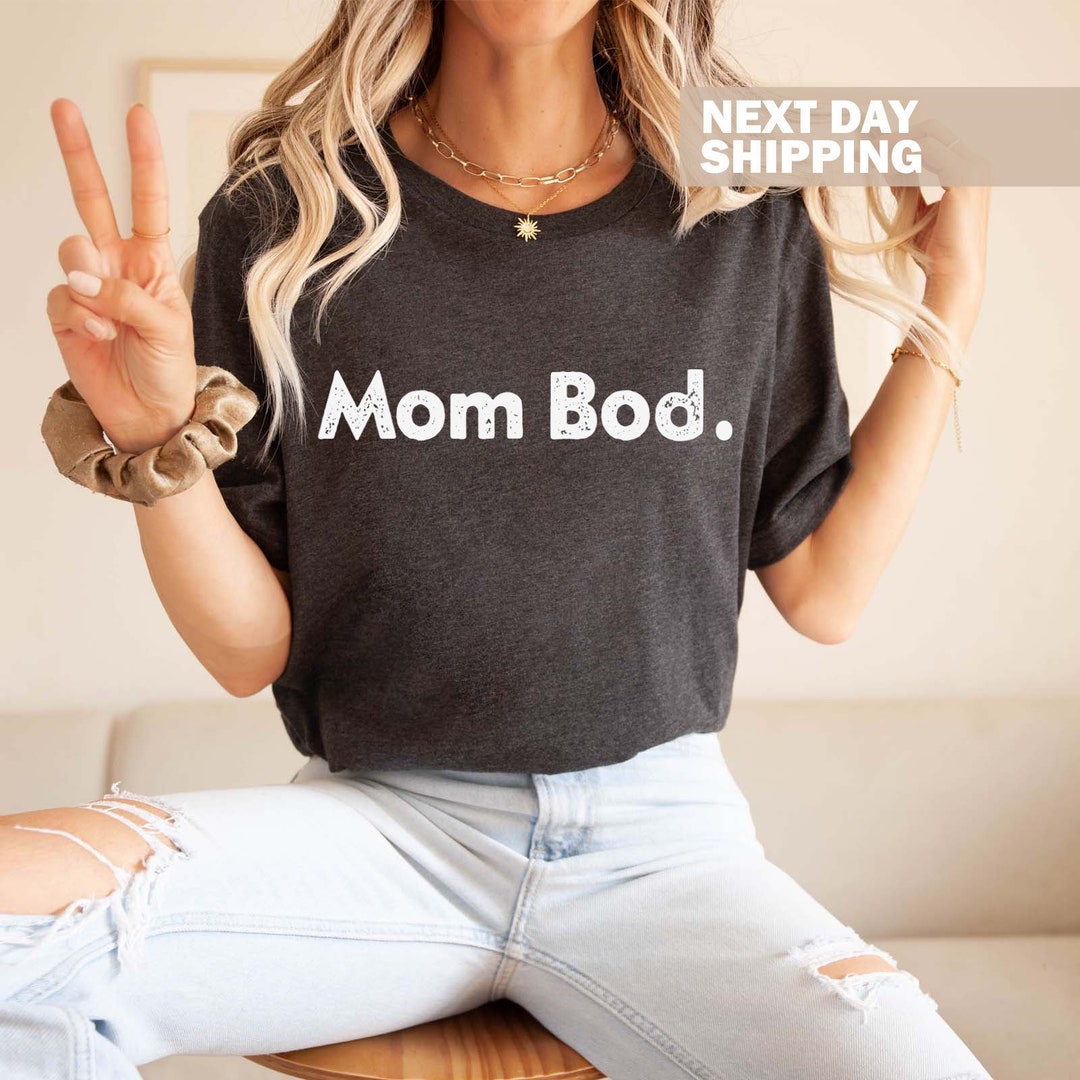 Mom Bod T-shirt, Funny Postpartum Shirt, Gift Idea for Mother, Woman ...