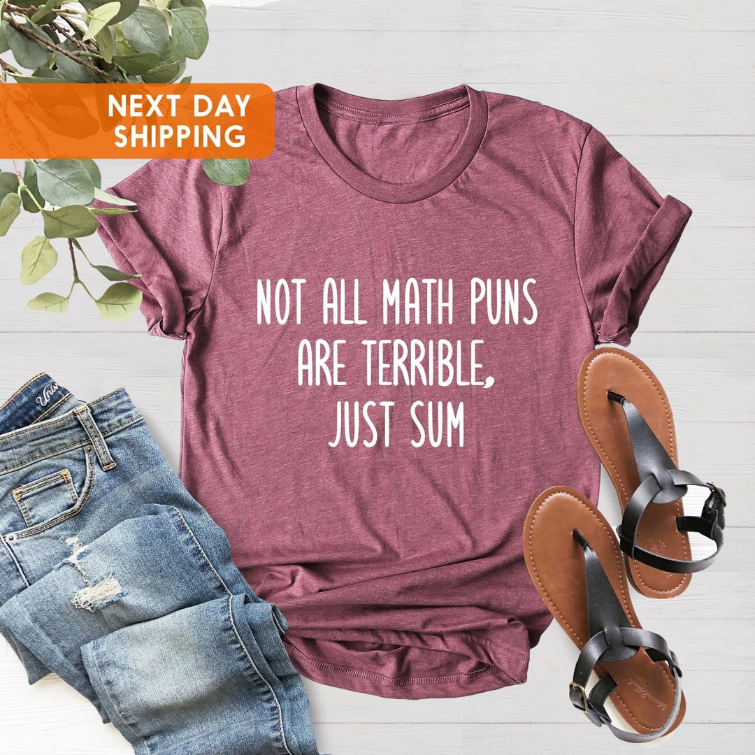 Not All Math Puns Are Terrible Just Sum, Funny Cute Pun Satire Sarcasm ...
