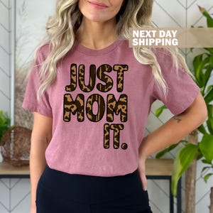 Just Mom It Leopard Shirt, Funny Mama Shirt, Mama Club Shirt, Strong ...