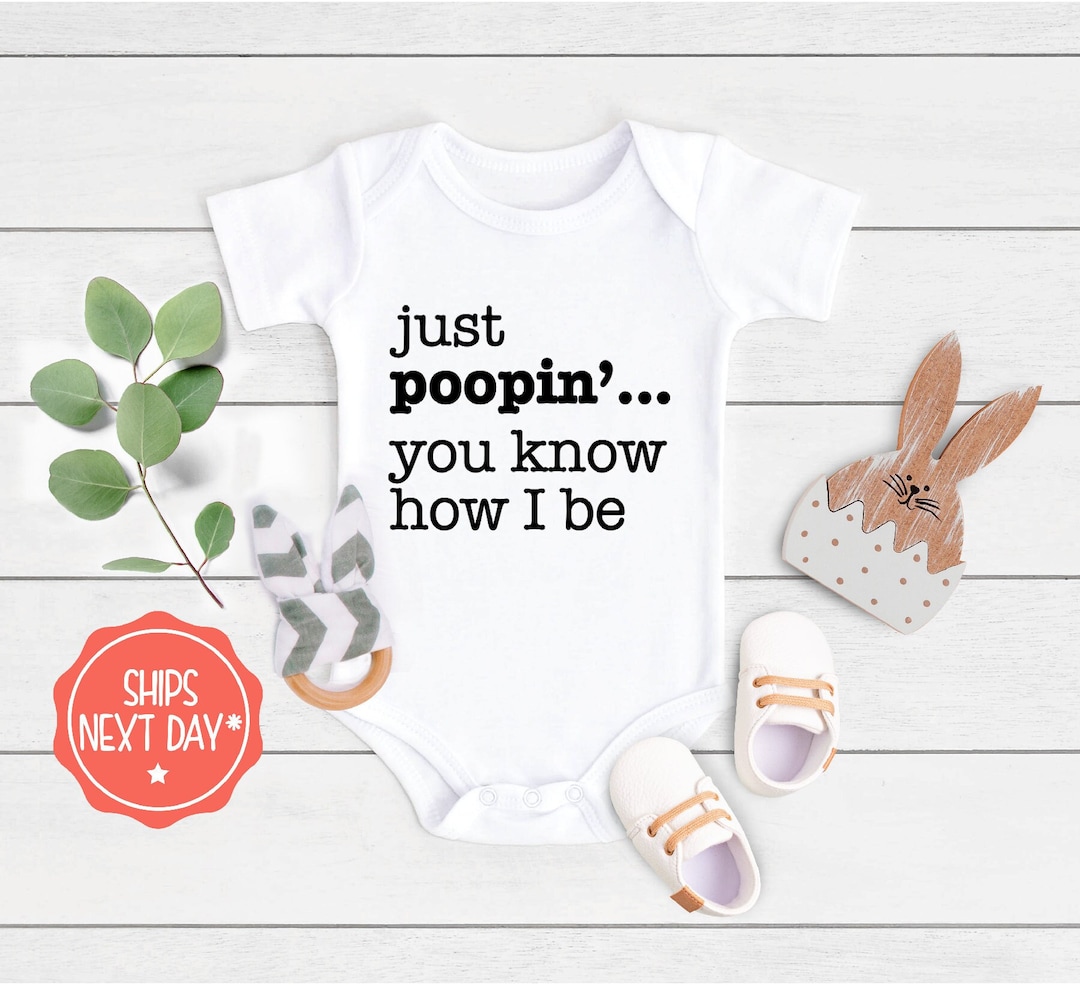 Just Poopin' You Know How I Be Onesie®, Baby Onesie® Funny, New Baby Gift, Baby Shower Gift, the ...