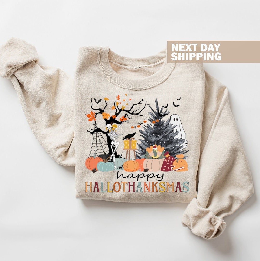 Happy Hallothanksmas Sweatshirt, Funny Holiday Season Shirt, Halloween ...