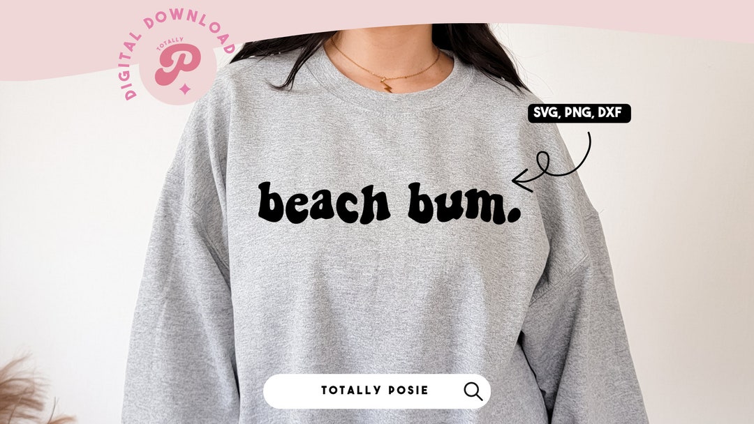 Beach Bum SVG | Beach SVG Files for Cricut | Beach Vibes, Summer, Sand ...