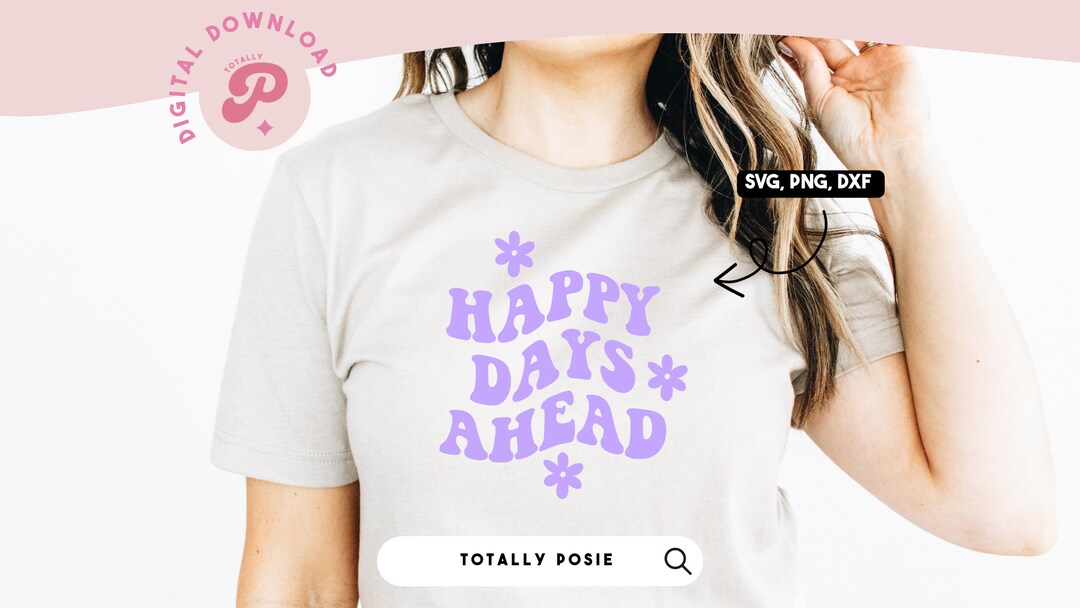 Happy Days Ahead SVG | Good Days, Happy Daze, Good Daze, Better Times Ahead | Wavy Text ...