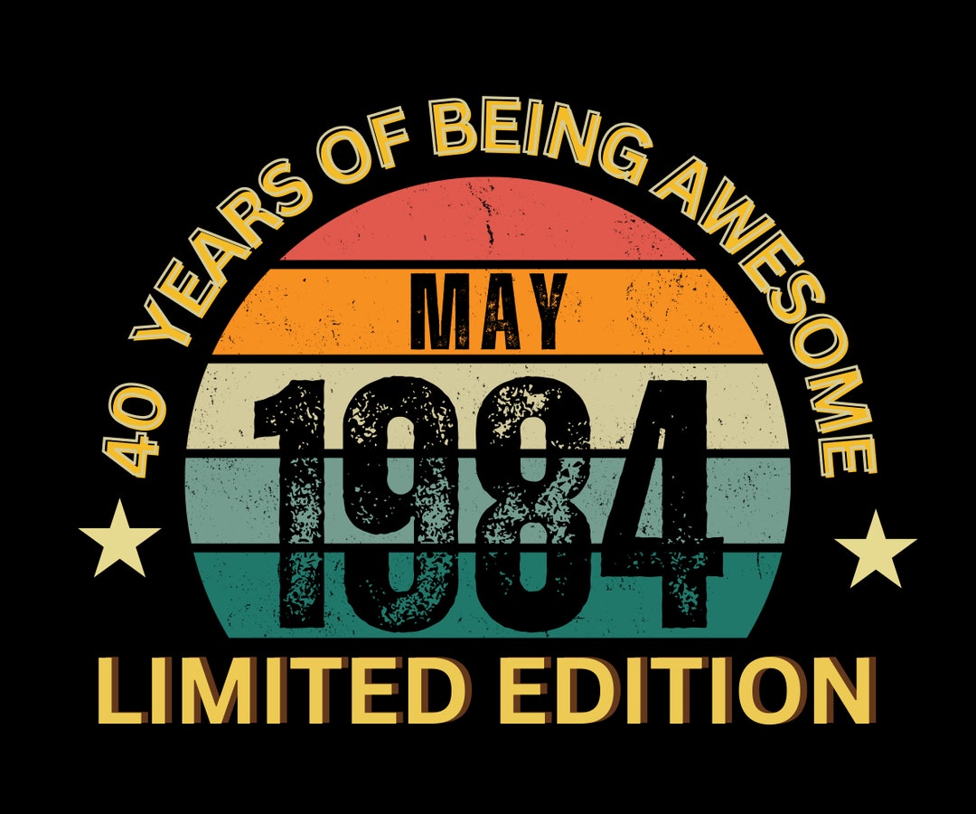 Made in 1984 May 40 Years of Being Awesome Digital SVG PNG - Etsy