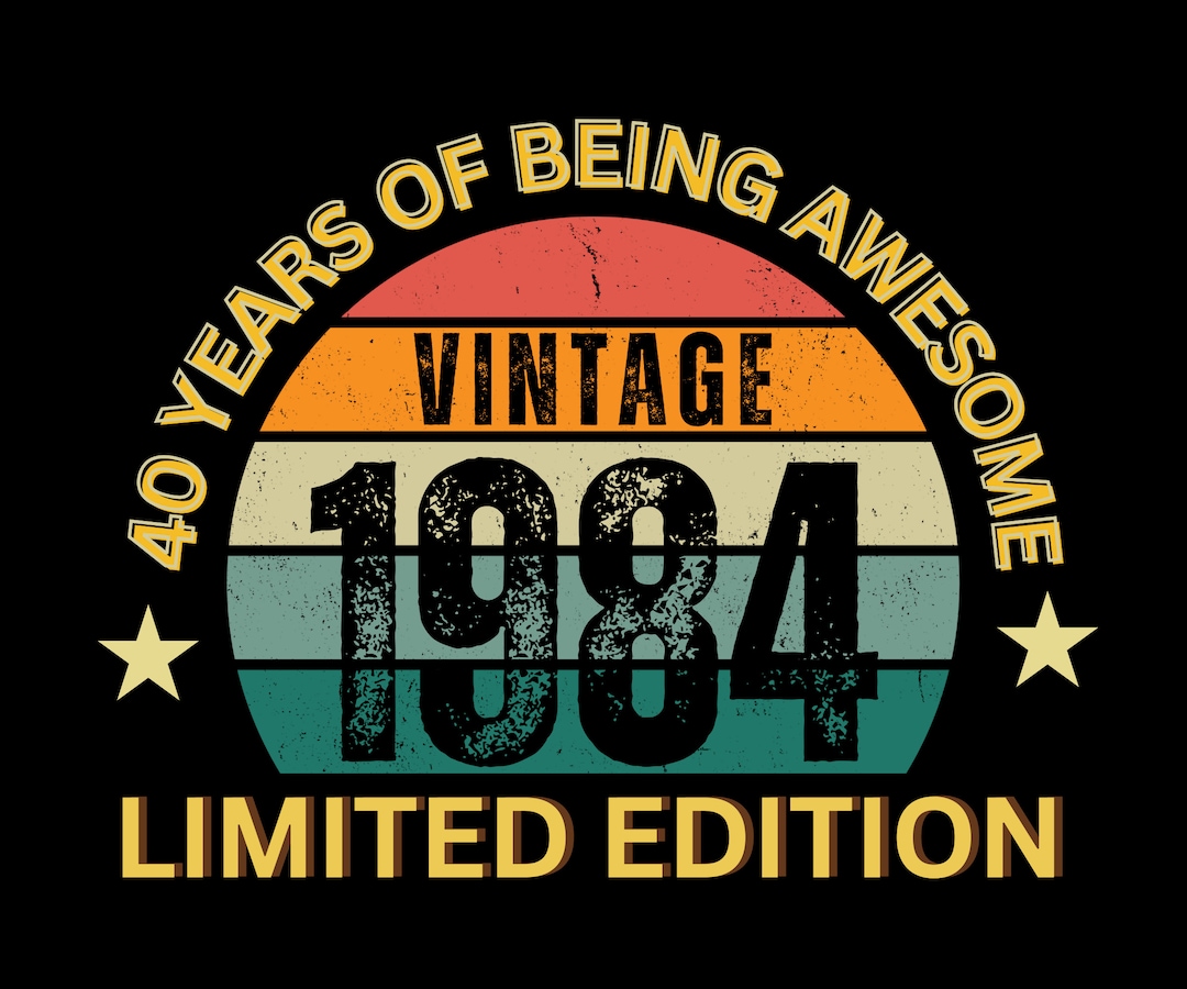 40th Birthday T Made In 1984 Vintage 40 Years Old Birthday Svg