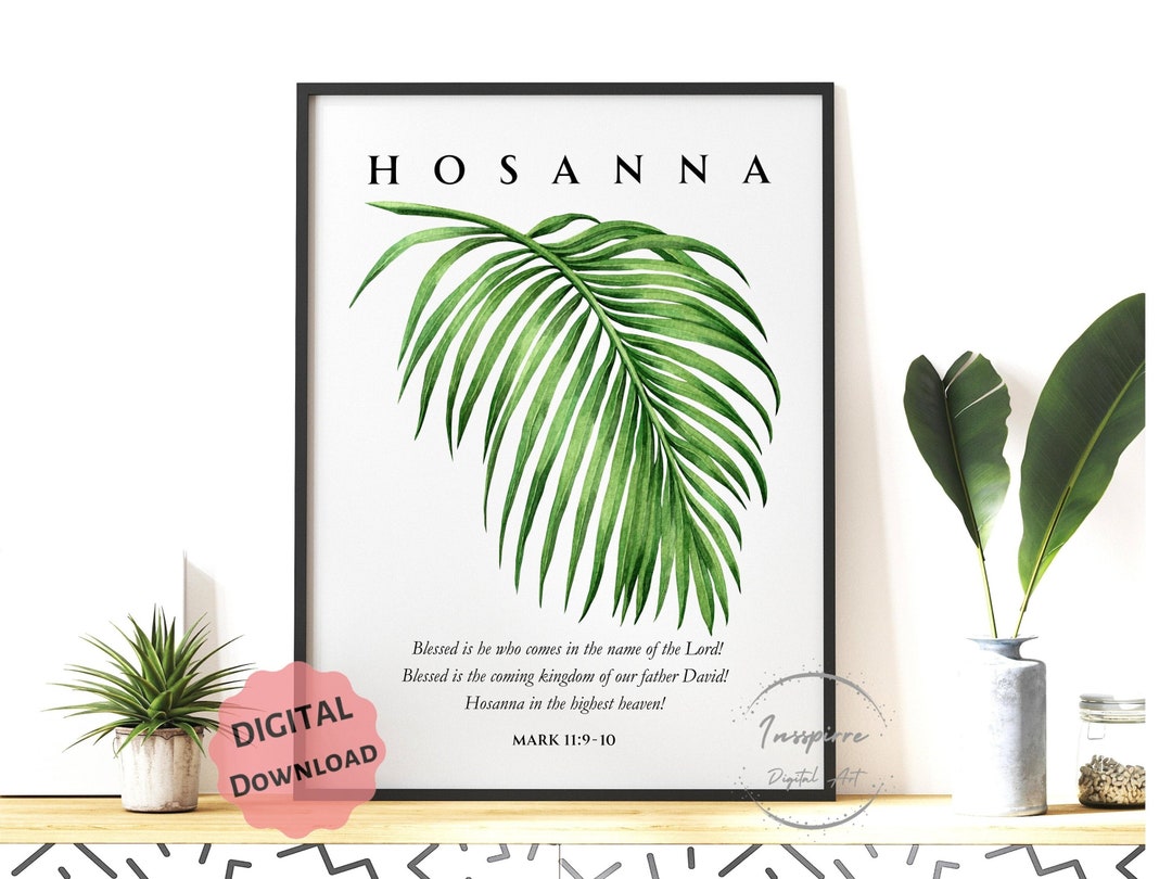 Hosanna in the Highest Heaven PRINTABLE, Mark 11:9-10, Palm Sunday Wall ...