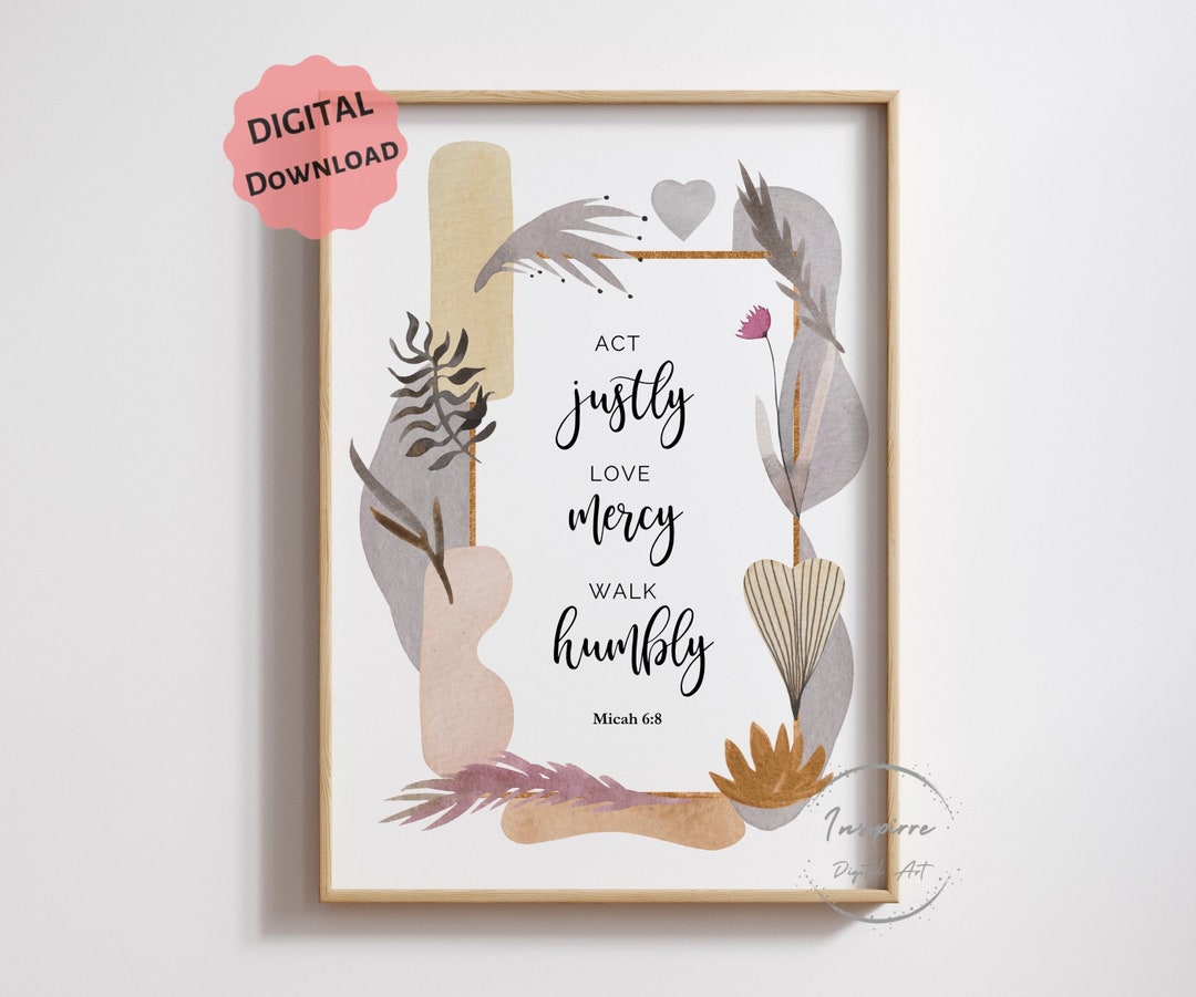 Micah 6:8 PRINTABLE, Act Justly, Love Mercy, Bible Verse Wall Art ...
