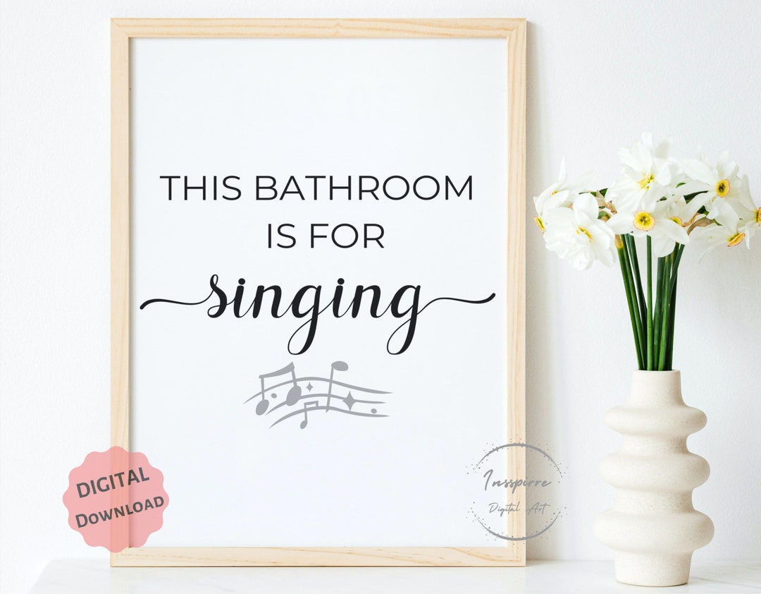 This Bathroom is for Singing PRINTABLE, Bathroom Wall Art, Funny Quote ...