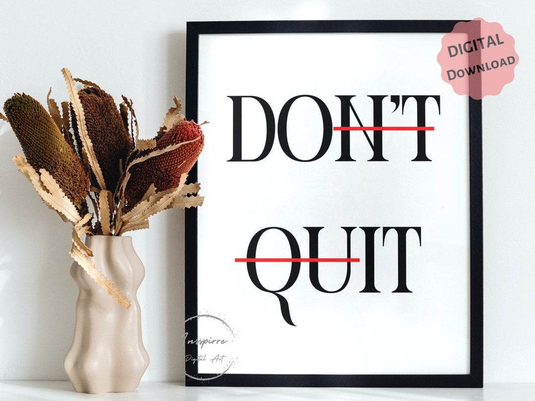 Don't Quit PRINTABLE Wall Art, Motivational Poster, *DIGITAL DOWNLOAD ...