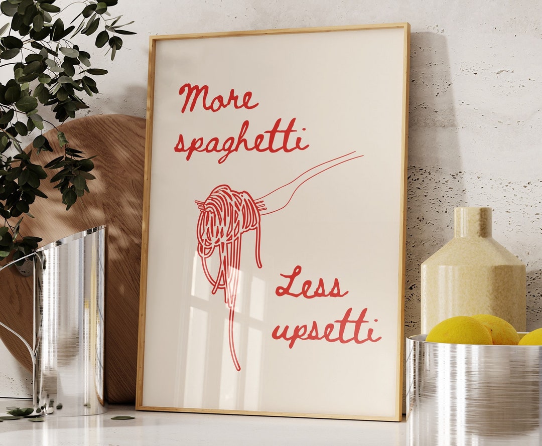 More Spaghetti Less Upsetti PRINTABLE, Funny Aesthetic Kitchen Wall ...