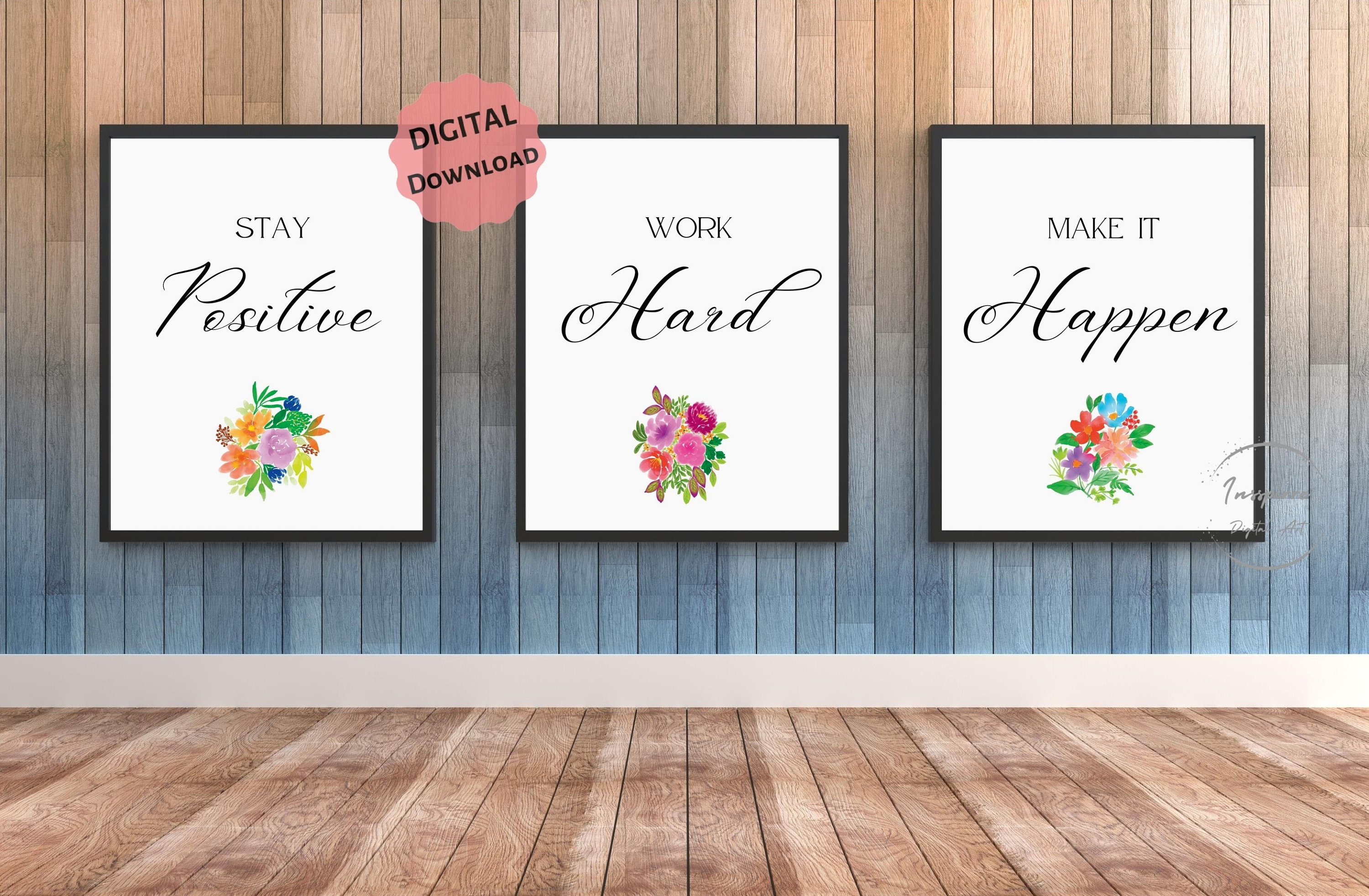 PRINTABLES Stay Positive, Work Hard, Make It Happen, DIGITAL DOWNLOADS ...