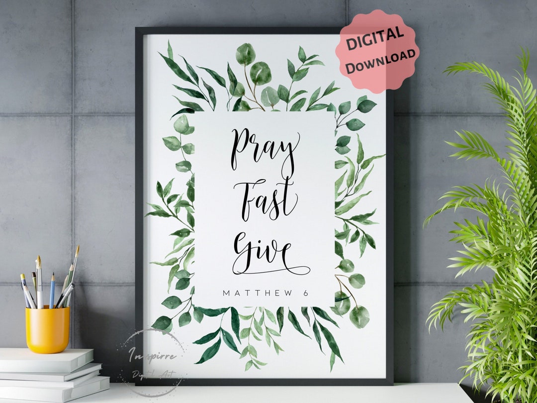 Pray Fast Give PRINTABLE, Catholic Lent Decor, Matthew 6, *DIGITAL ...