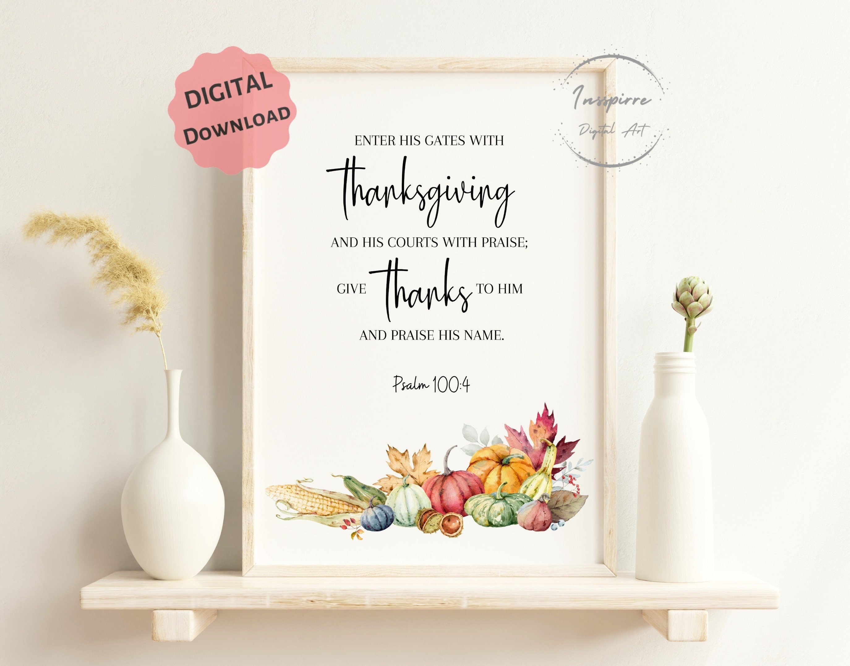 Psalm 100:4 PRINTABLE, Enter His Gates With Thanksgiving, Bible Verse ...