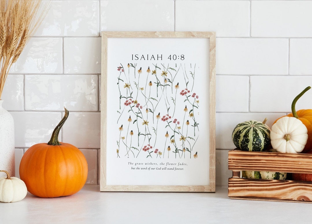 Isaiah 40:8 PRINTABLE, the Grass Withers, the Flower Fades, Autumn ...