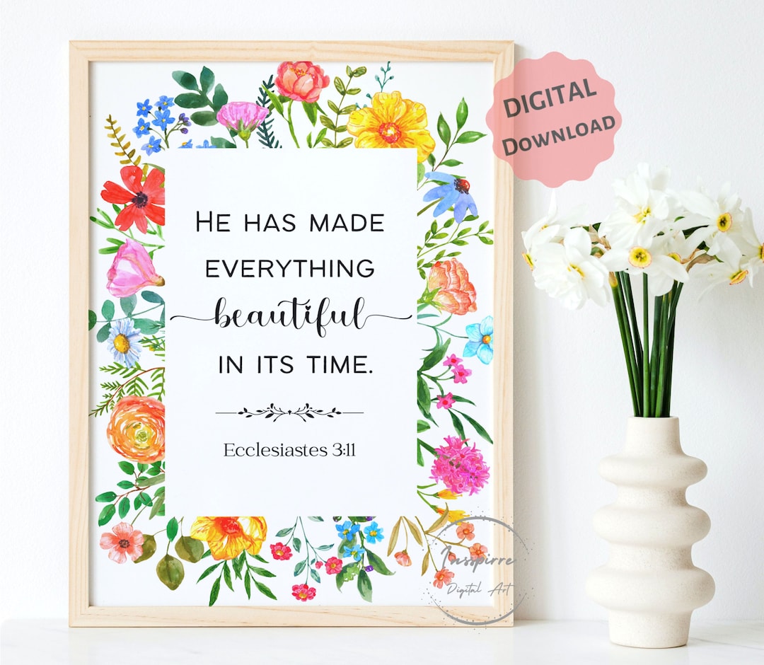 Ecclesiastes 3:11 PRINTABLE, He Has Made Everything Beautiful, Spring ...