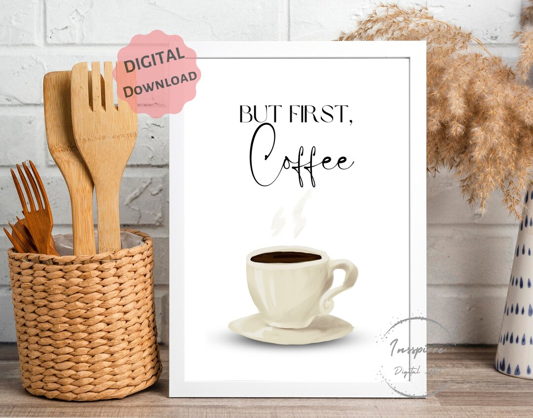 But First Coffee PRINTABLE, Cafe Wall Decor, DIGITAL DOWNLOAD, Coffee ...