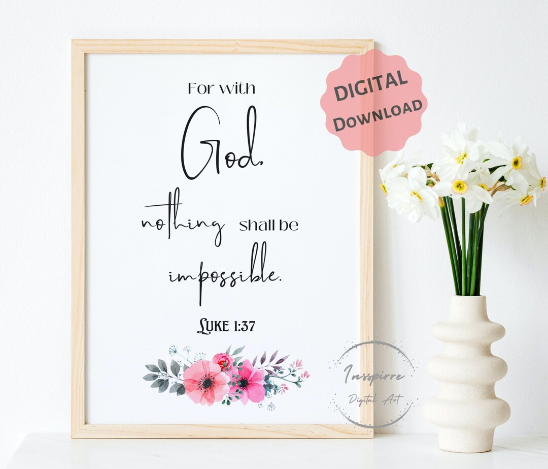 Luke 1:37 PRINTABLE, for With God Nothing Shall Be Impossible, Bible ...