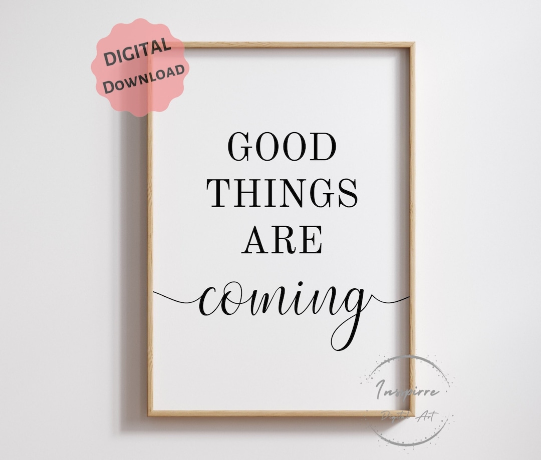 Good Things Are Coming PRINTABLE, Office Wall Art, Inspirational Poster ...